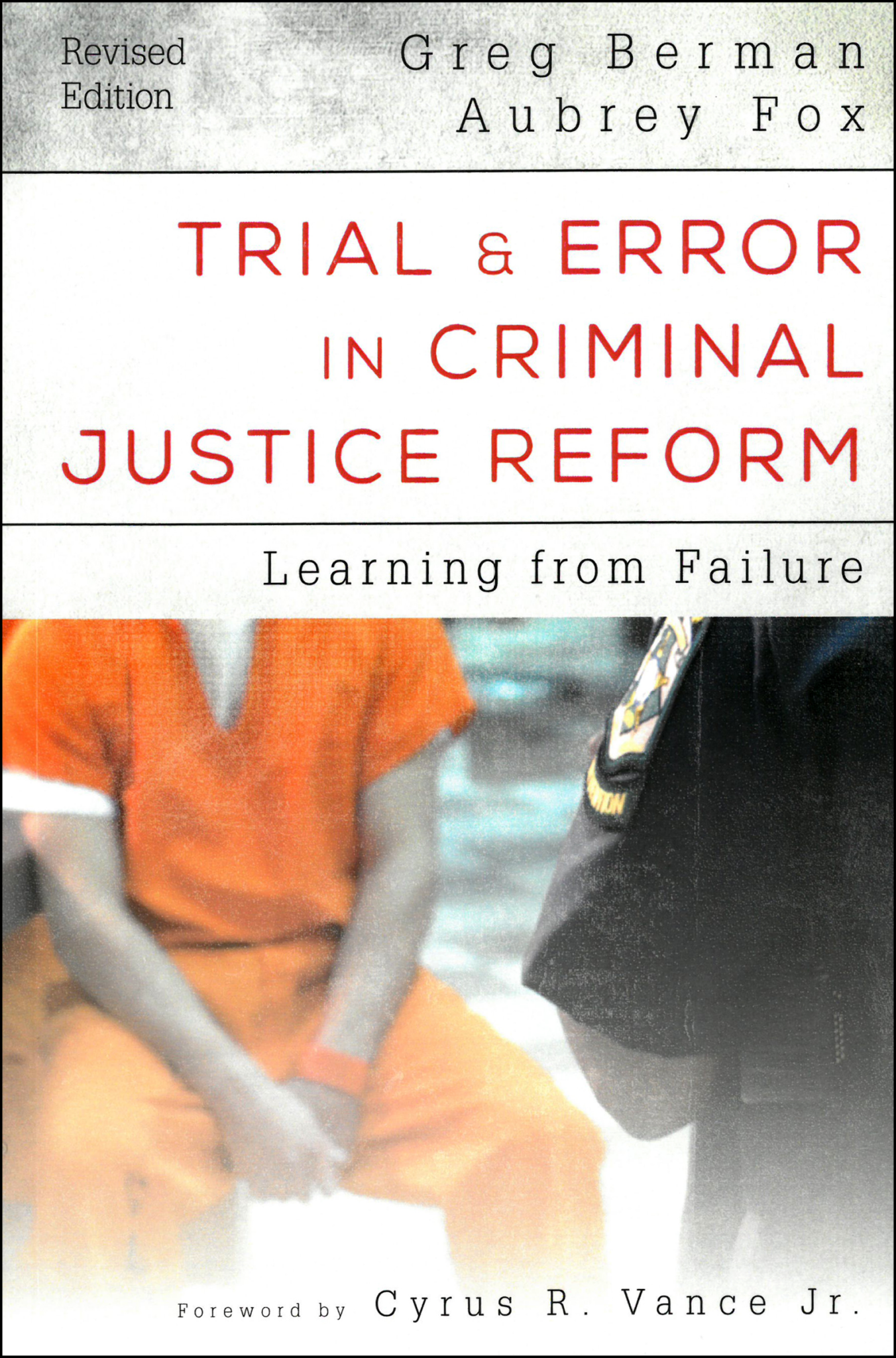 Trial and Error in Criminal Justice Reform: Learning from Failure ...